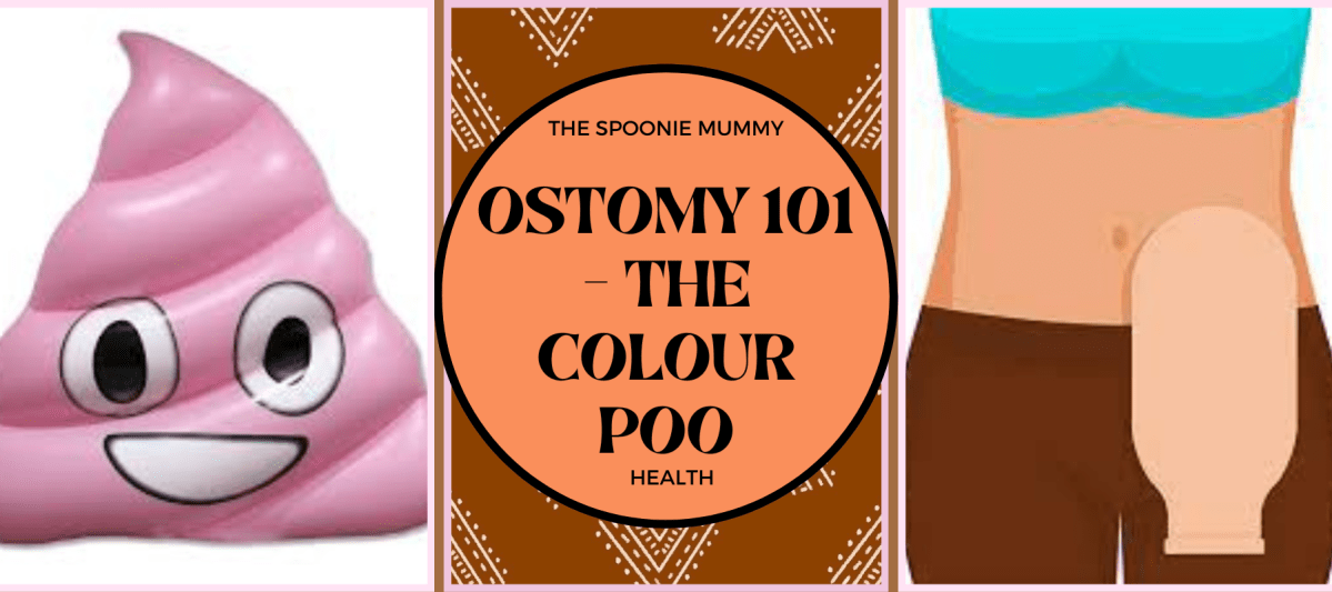 Ostomy 101 – The Colour Poo – The Spoonie Mummy