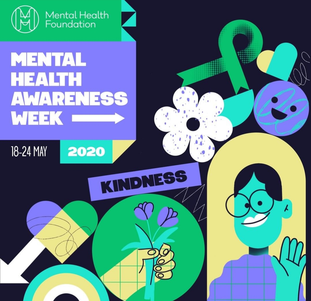 MENTAL HEALTH AWARENESS WEEK 2020 – THE IMPORTANCE OF KINDNESS – The ...