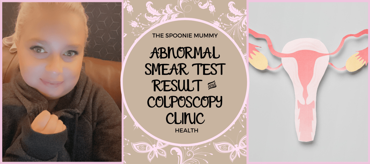Abnormal Smear Test Result & Colposcopy Clinic – The Spoonie Mummy
